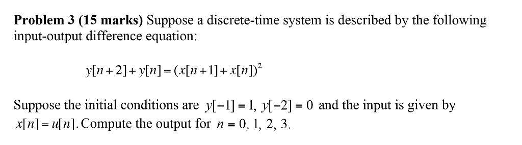 Solved Suppose a discrete-time system is described by the | Chegg.com