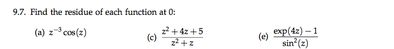 Solved Find the residue of each function at 0: z^-3 cos(z) | Chegg.com