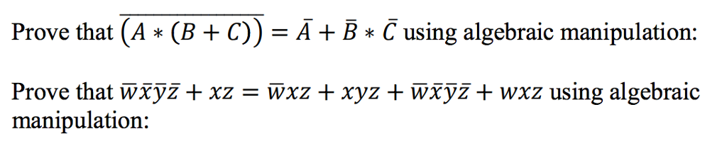 Solved Prove that (A * (B + C))^bar = A^bar + B^bar * C^bar | Chegg.com