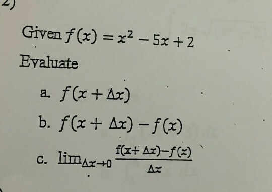 Solved Given f(x) = x^2 - 5x + 2 Evaluate a. f(x + delta | Chegg.com