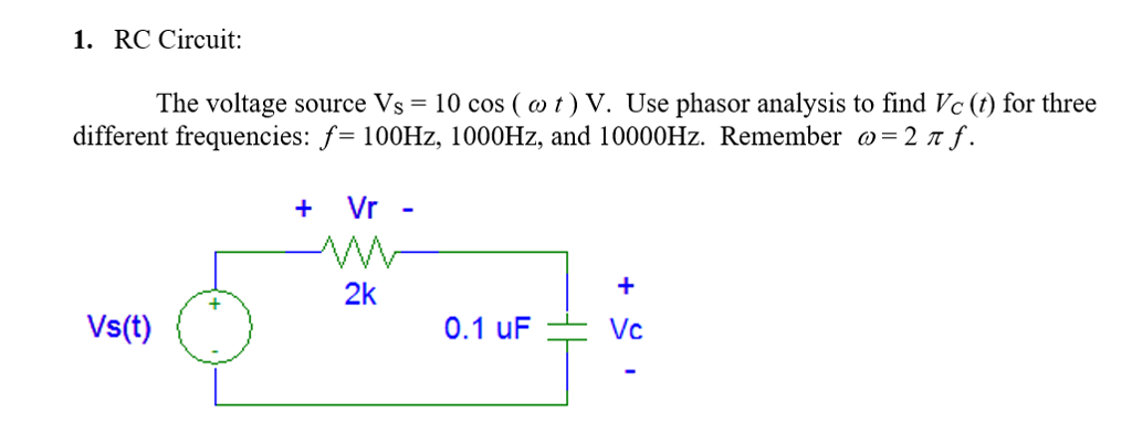 Solved 1. RC Circuit The voltage source Vs = 10 cos ( ω t ) | Chegg.com