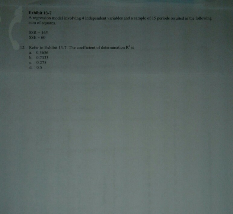 Solved Exhibit 13-7 A regression model involving 4 | Chegg.com Solved Exhibit 13-7 A regression model involving 4 | Chegg.com