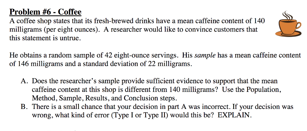 Solved Problem #6-Coffee A coffee shop states that its | Chegg.com