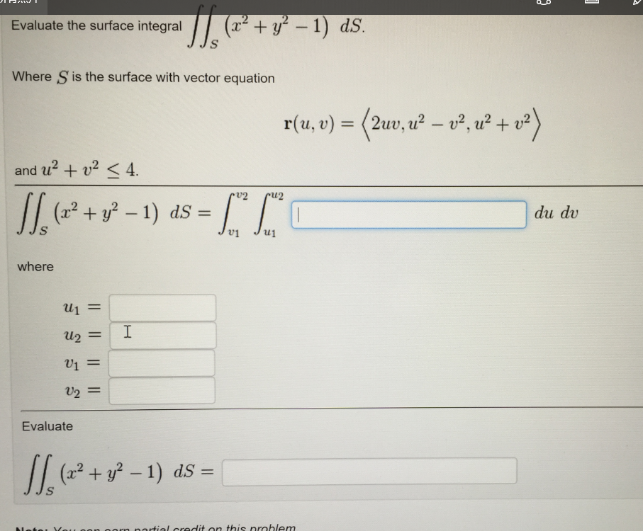 Solved Evaluate the surface integral integrate integrate s | Chegg.com Solved Evaluate the surface integral integrate integrate s | Chegg.com