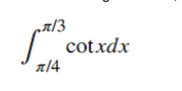 Solved integral^pi/3 _pi/4 cot x dx | Chegg.com