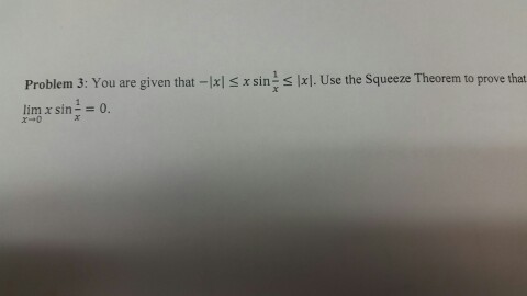 Solved Problem 3: You are given that -lxl lim x sin =0. s | Chegg.com