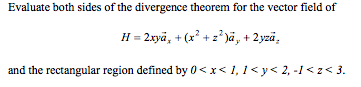Solved Evaluate both sides of the divergence theorem for the | Chegg.com