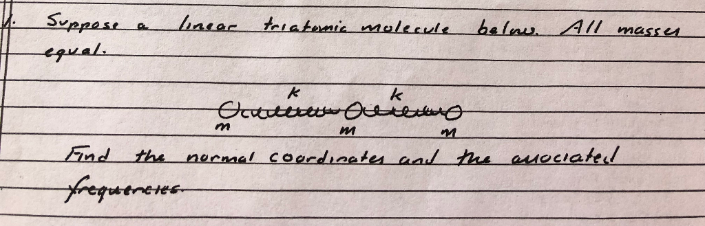 Solved Suppose A Linear Triatomic Molecule Below All Masses