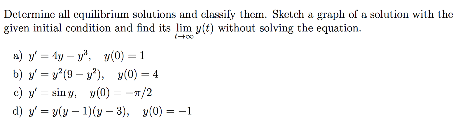 Solved Determine all equilibrium solutions and classify | Chegg.com