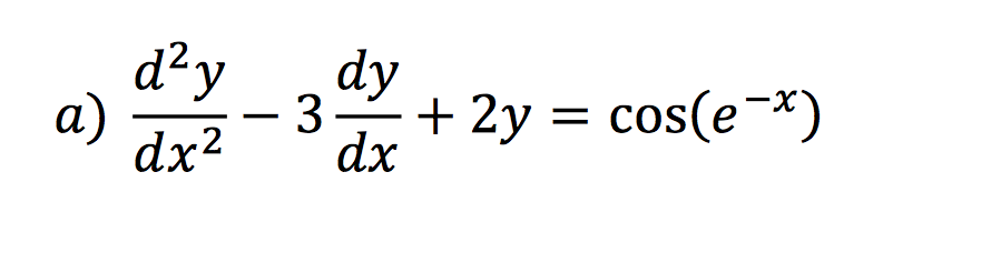 Solved 2 a) de2-3 dx + 2y = cos(e-x) | Chegg.com