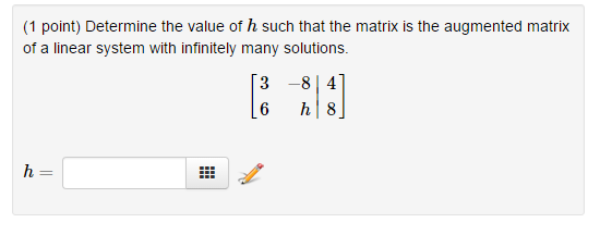 Solved Determine the value of h such that the matrix is the | Chegg.com