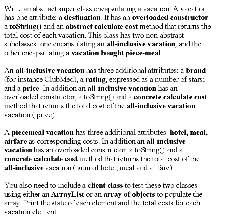 Solved Write An Abstract Super Class Encapsulating A 9907