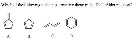 Solved Which of the following is the most reactive diene in | Chegg.com