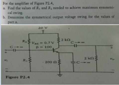 Solved For the amplifier of Figure P2.4, a. Find the values | Chegg.com