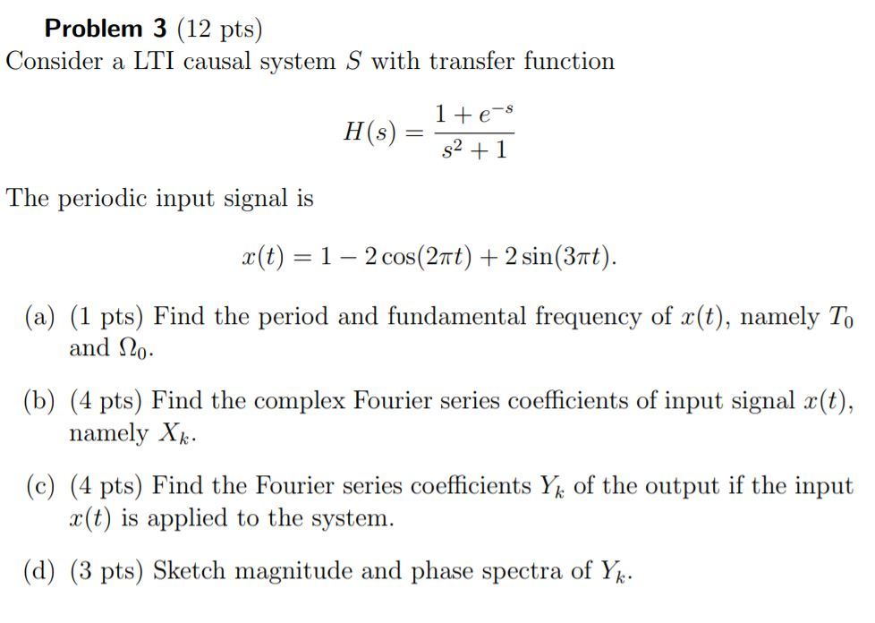Solved Problem 3 (12 pts) Consider a LTI causal system S | Chegg.com