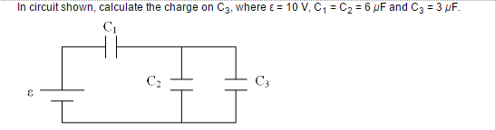 Solved In circuit shown. calculate the charge on C3. where | Chegg.com