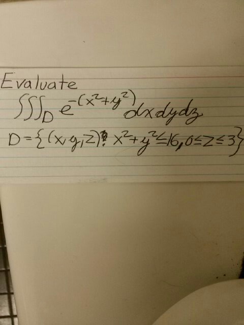 Solved Evaluate triple integrate D e^-(x^2 + Y^2) dxdydz D = | Chegg.com Solved Evaluate triple integrate D e^-(x^2 + Y^2) dxdydz D = | Chegg.com