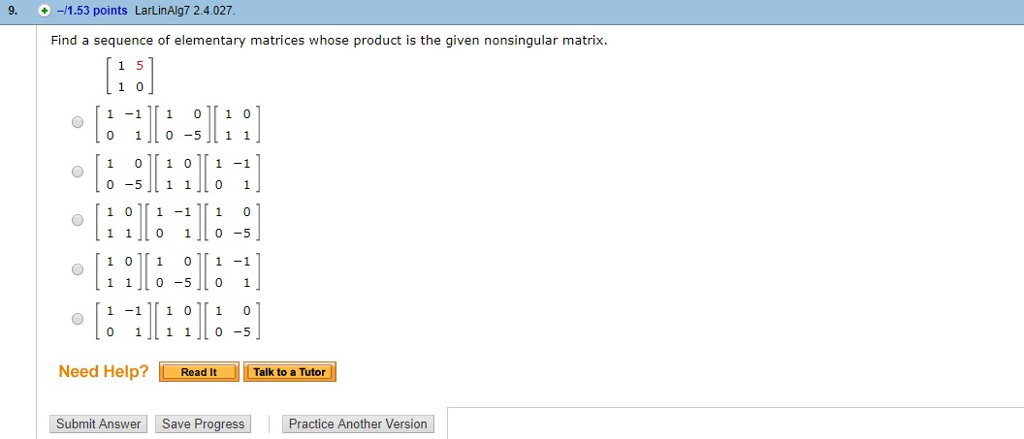 Solved Find a sequence of elementary matrices whose product | Chegg.com Solved Find a sequence of elementary matrices whose product | Chegg.com