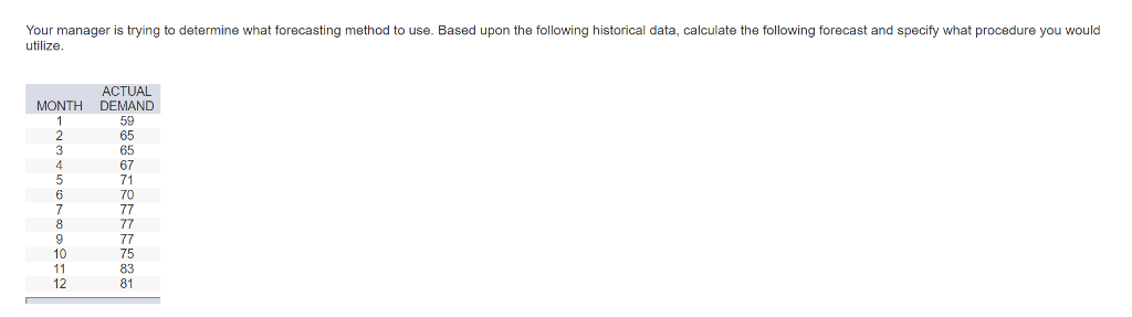 Solved Your manager is trying to determine what forecasting | Chegg.com