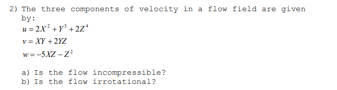 Solved 2) The three components of velocity in a flow field | Chegg.com