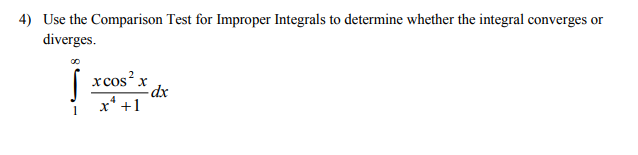 Solved 4) Use the Comparison Test for Improper Integrals to | Chegg.com