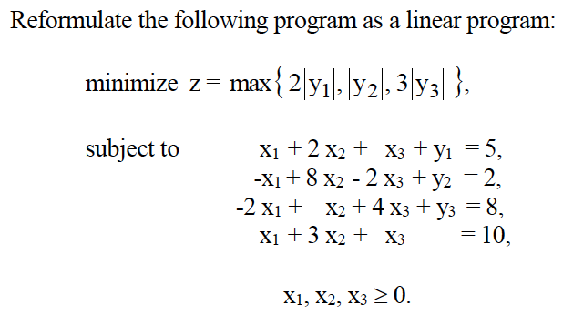 Solved Reformulate the following program as a linear | Chegg.com