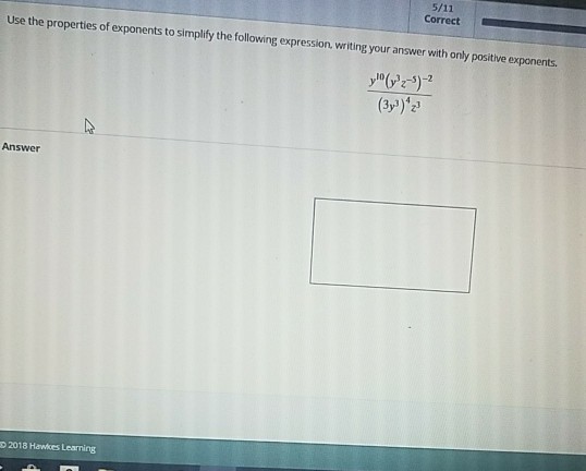 Solved Correct Use the properties of exponents to simplify | Chegg.com