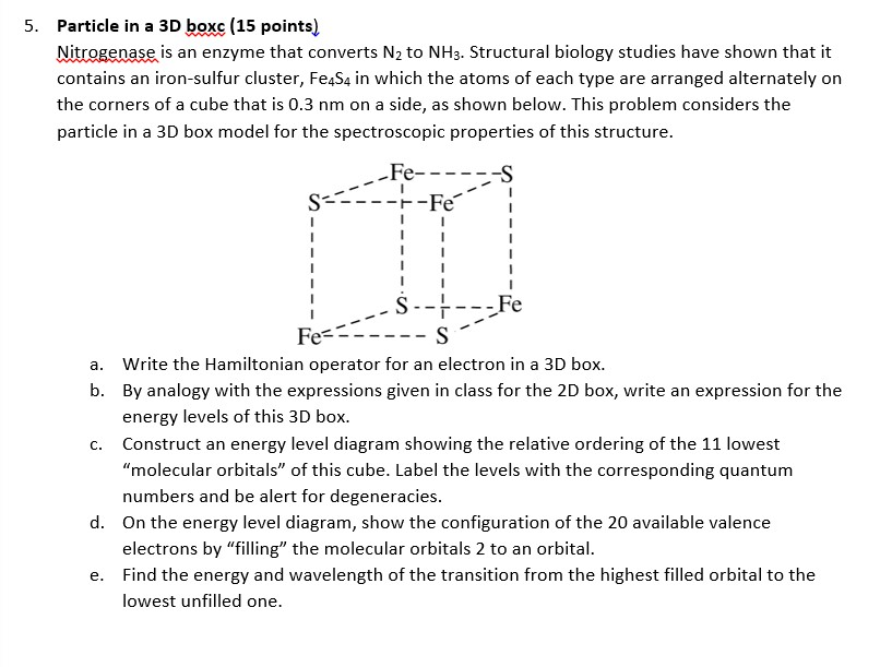 Solved Particle in a 3D box (15 points) Nitrogenase is an | Chegg.com