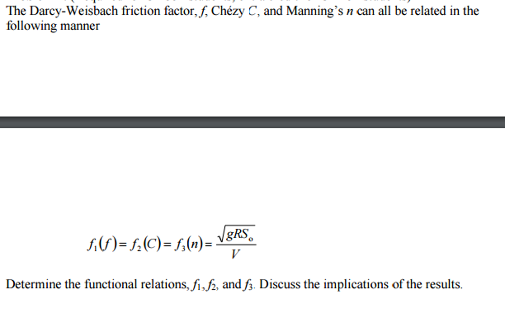 Solved The Darcy-Weisbach friction factor, f, Chezy C, and | Chegg.com