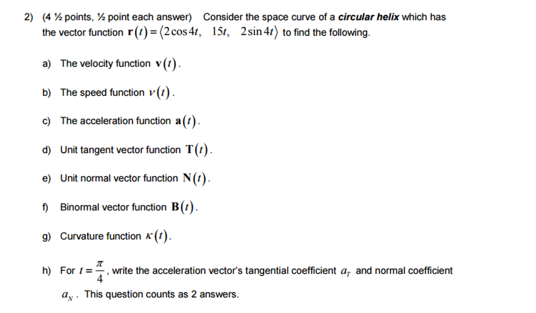 Solved Consider the space curve of a circular helix which | Chegg.com