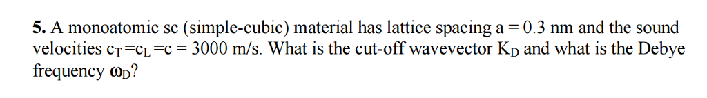 A monoatomic sc (simple-cubic) material has lattice | Chegg.com