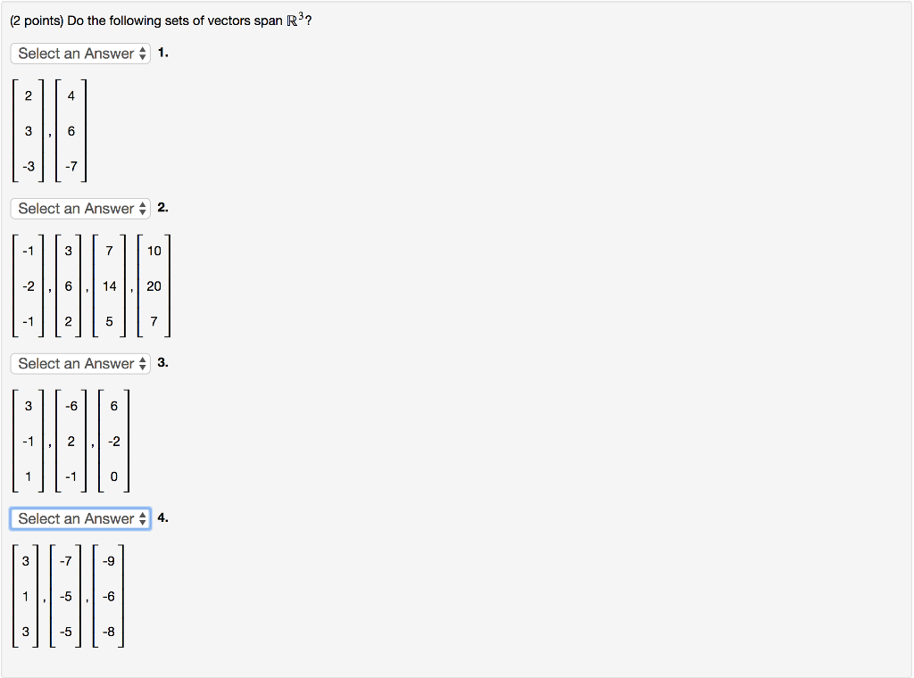 Solved (2 points) Do the following sets of vectors span R? | Chegg.com