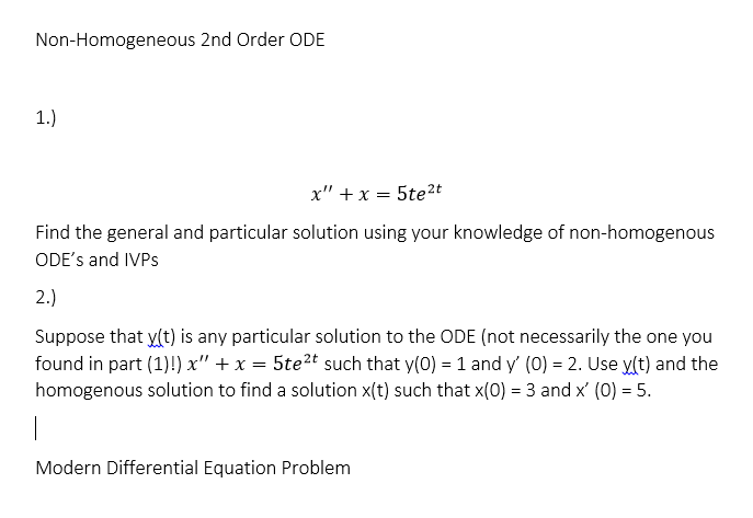 Solved Non-Homogeneous 2nd Order ODE x" + x = 5 te^2t Find | Chegg.com