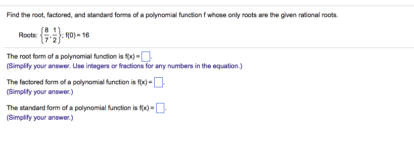 Solved Find the root, factored, and standard forms of a | Chegg.com