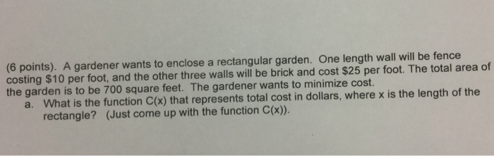 Solved A gardener wants to enclose a rectangular garden. One | Chegg.com