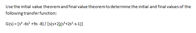 Solved Use the initial value theorem and final value theorem | Chegg.com