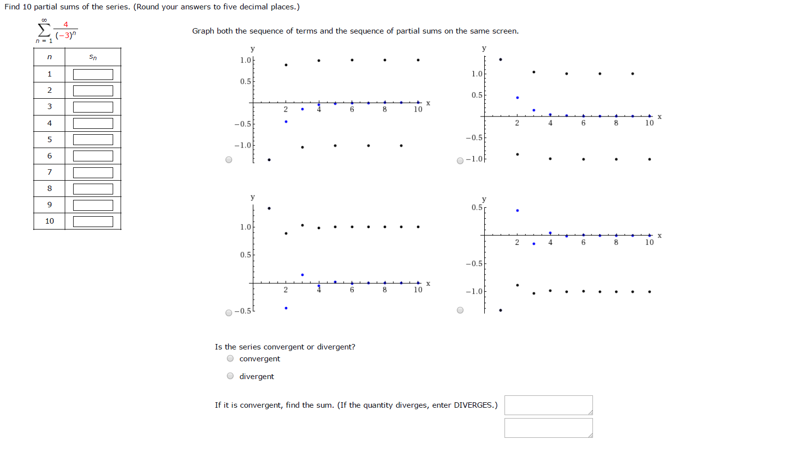 Solved Find 10 Partial Sums Of The Series Round Your