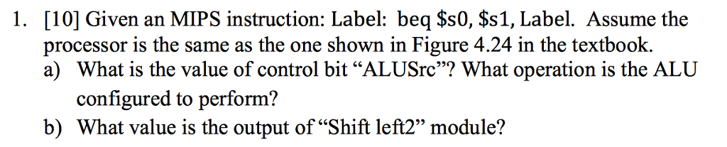 Solved l. [10] Given an MIPS instruction: Label: beq $s0, | Chegg.com