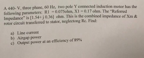 Solved A 440- V, three phase, 60 Hz, two pole V connected | Chegg.com