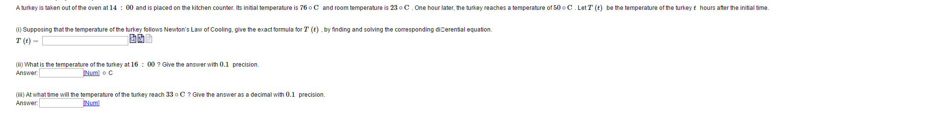 Solved A turkey is taken out of the oven at 14 : 00 and is | Chegg.com