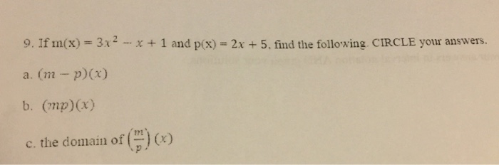 Solved If m(x) = 3x^2 - X + 1 and p(x) = 2x + 5, find the | Chegg.com