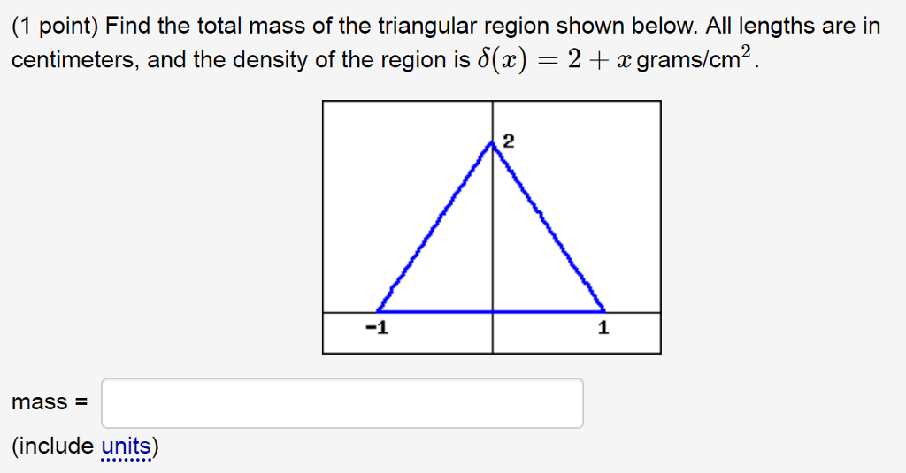 Solved (1 point) Find the total mass of the triangular | Chegg.com