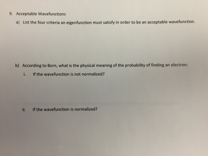 Solved Acceptable Wavefunctions List The Four Criteria An
