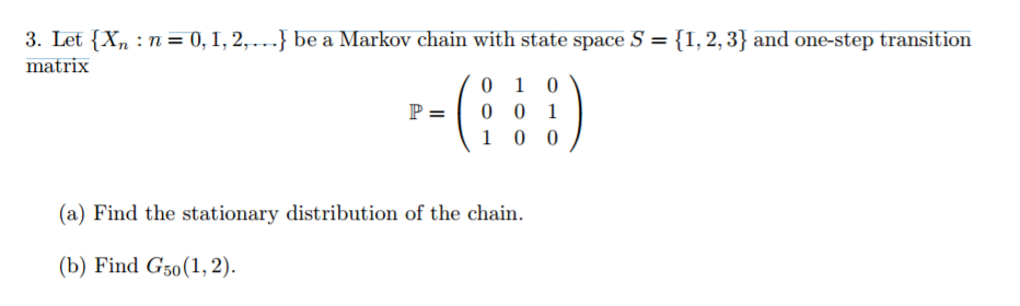 Solved Let {Xn : n = 0, 1, 2, . . .} be a Markov chain with | Chegg.com