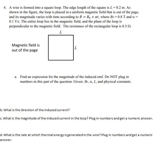 Solved A wire is formed into a square loop. The edge length | Chegg.com
