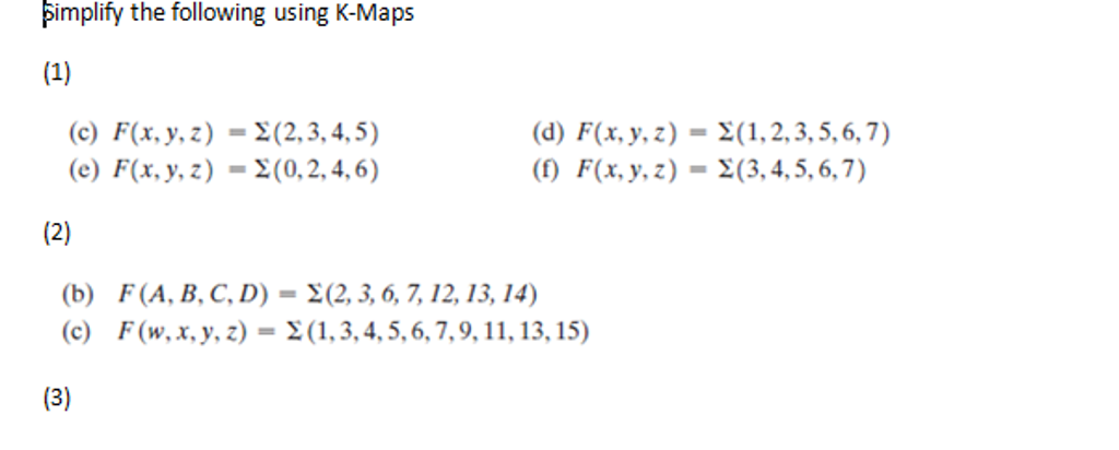 Solved Simplify The Following Using K Maps Fx Y Z 