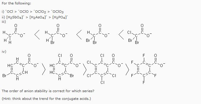 Solved The order of anion stability is correct for which | Chegg.com
