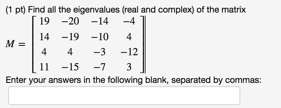 Solved Find All The Eigenvalues Real And Complex Of The Chegg