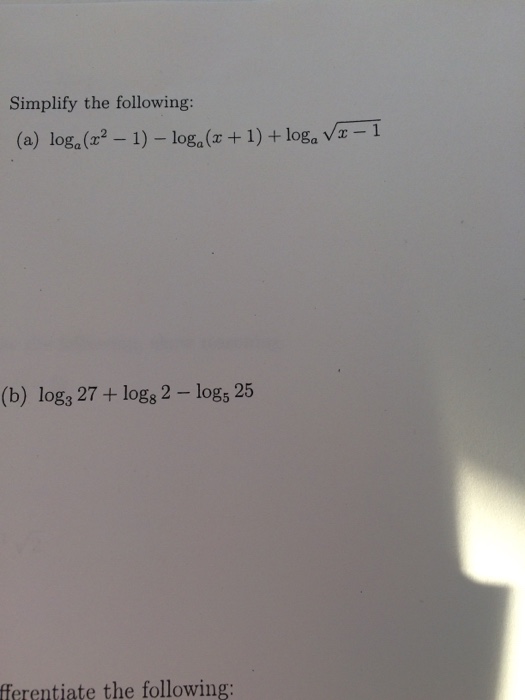Solved Simplify the following: log_a(x^2 - 1) - log_a(x + | Chegg.com