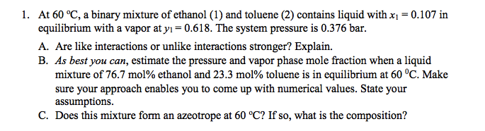 At 60 degree C, a binary mixture of ethanol (1) and | Chegg.com